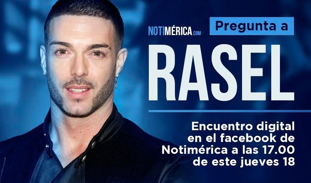 Facebook Live con el cantante Rasel este jueves 18 a las 17.00 horas en 'Notimérica'