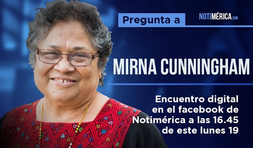 Encuentro digital con la líder indígena Mirna Cunningham este lunes 19 ...