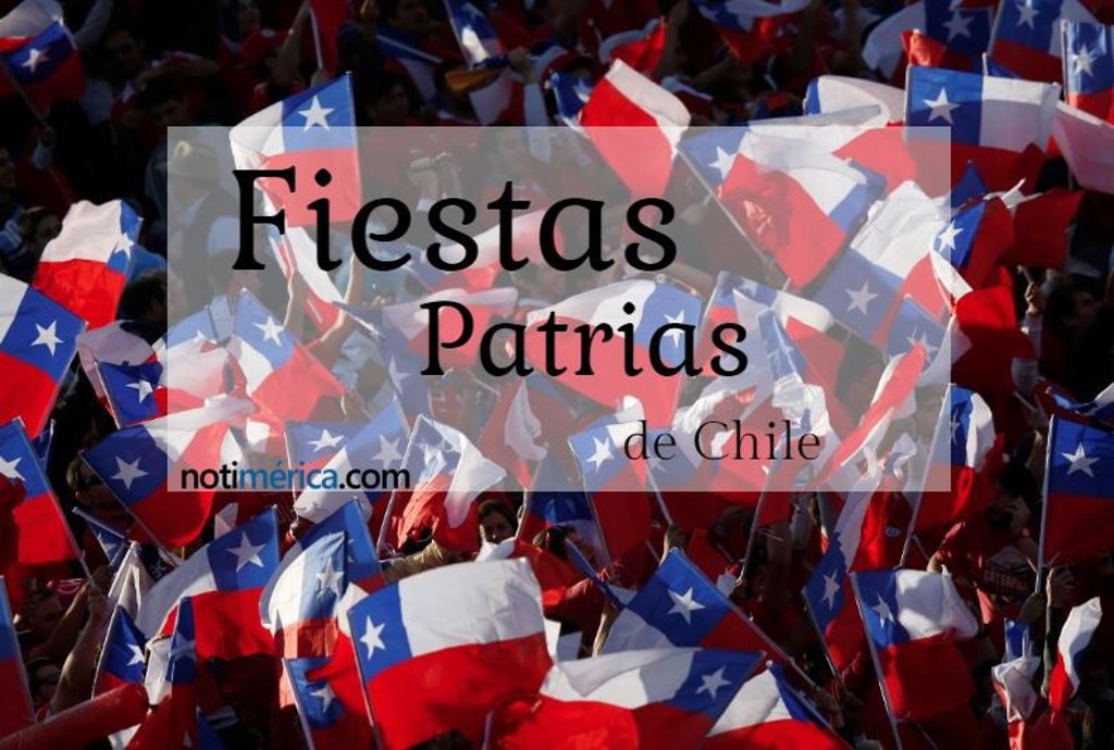 18 de septiembre: Fiestas Patrias de Chile ¿por qué se celebran en esta ...